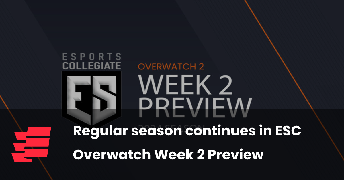 Regular season continues in ESC Overwatch Week 2 Preview | esports.gg